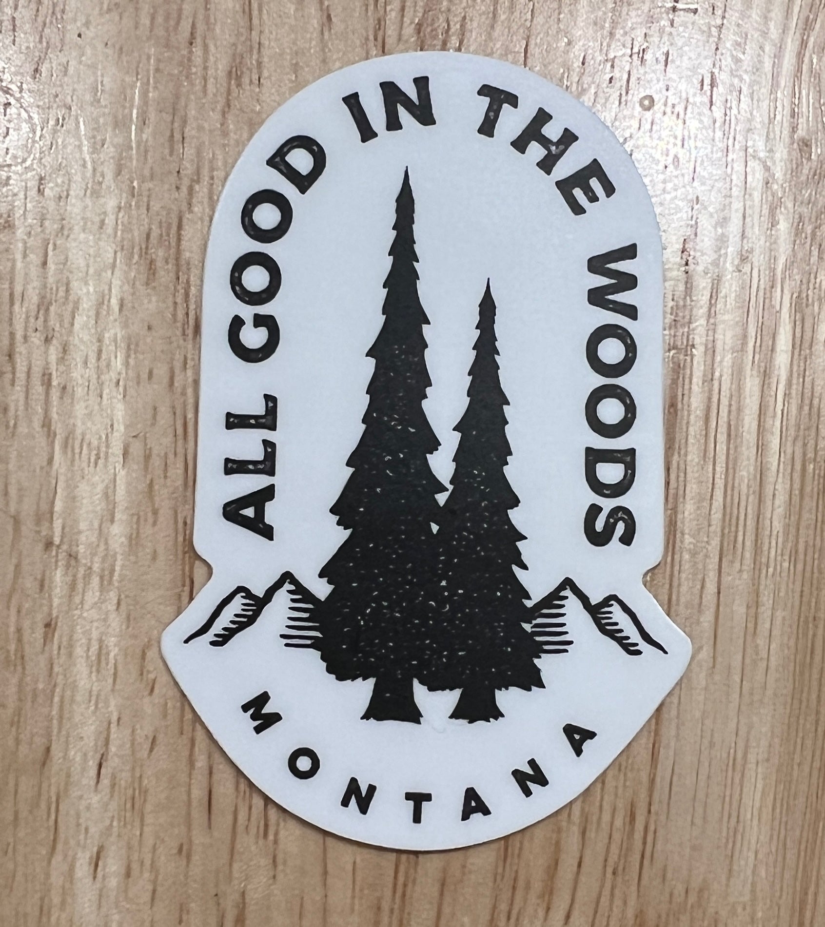 All Good in the Woods Sticker
